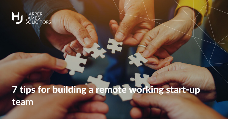 7 tips for building a remote working start-up team