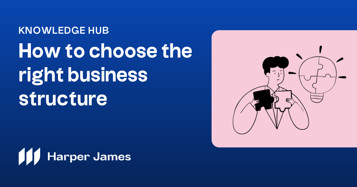 How to choose the right business structure – Harper James