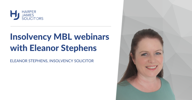 Insolvency MBL webinars with Eleanor Stephens – Harper James