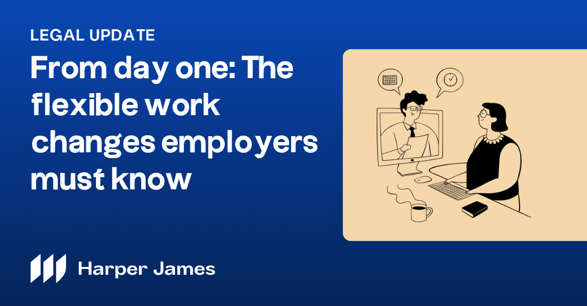From day one: Flexible work changes employers must know